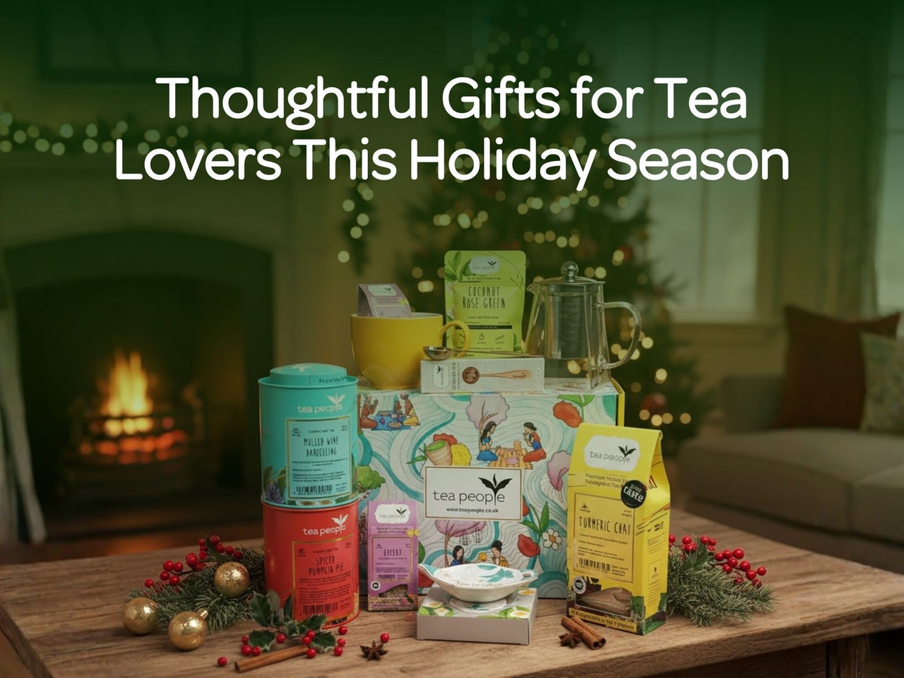 Thoughtful Gifts for Tea Lovers This Holiday Season – Tea People